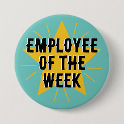 Employee of the week Star Worker Boss badge Button | Zazzle