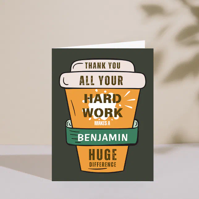 Employee Your HardWork Makes Huge Difference Card | Zazzle