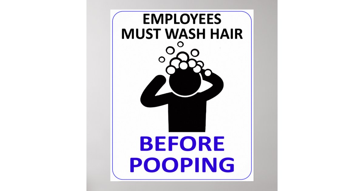 Employees Must Wash Hair Before Pooping - KITH Poster | Zazzle