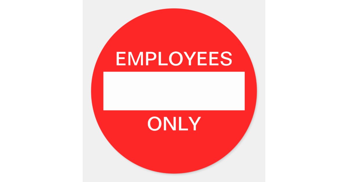 Employees only sticker | Zazzle
