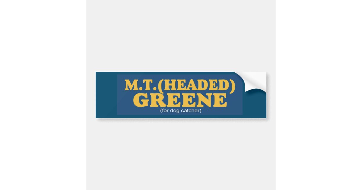 empty headed Greene Bumper Sticker | Zazzle