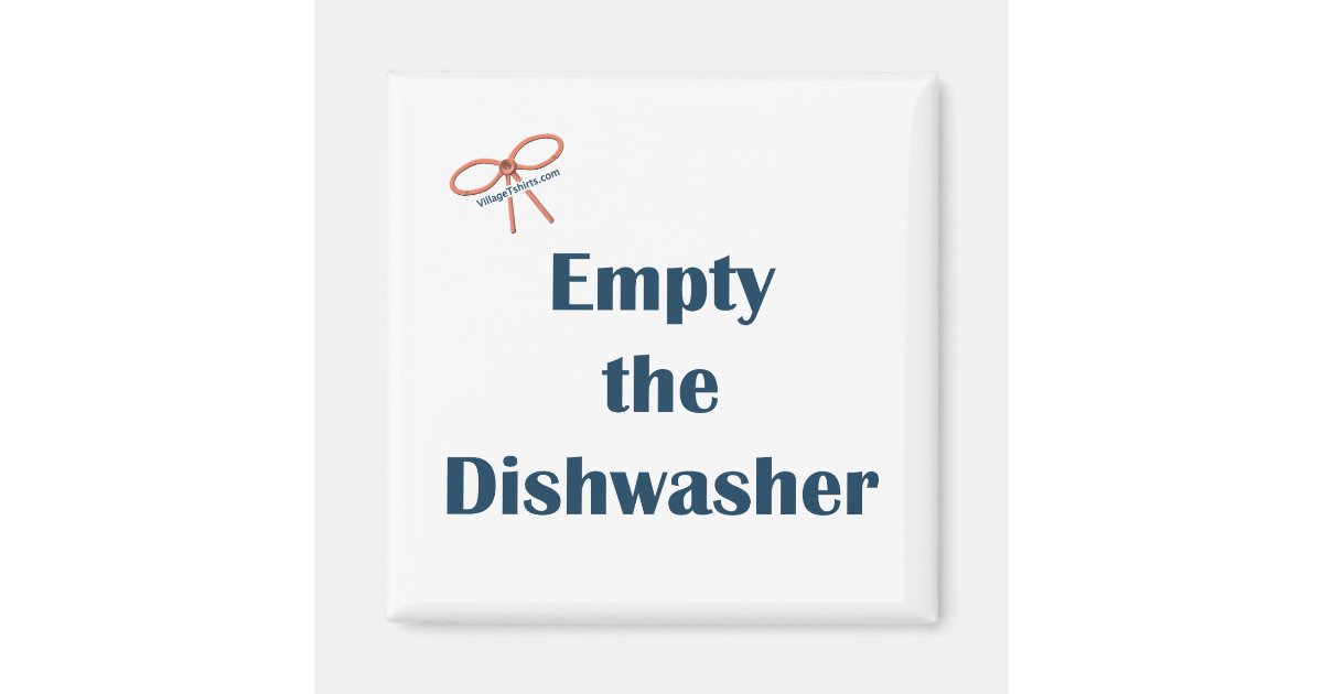 Empty The Dishwasher Reminder Magnet | Zazzle