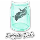 Empty the Tanks Save Free Orca Killer Whales Sticker | Zazzle