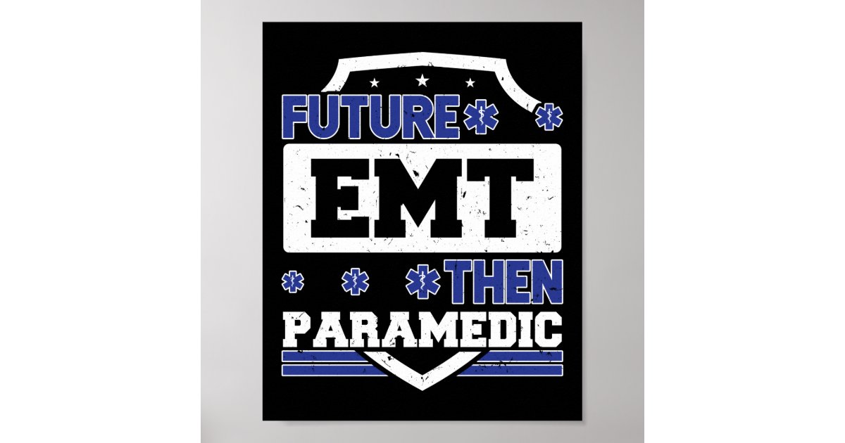 EMS Emergency Future EMT Then Paramedic Student Poster | Zazzle
