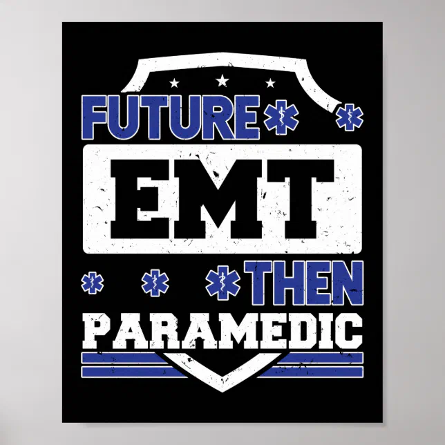 EMS Emergency Future EMT Then Paramedic Student Poster | Zazzle