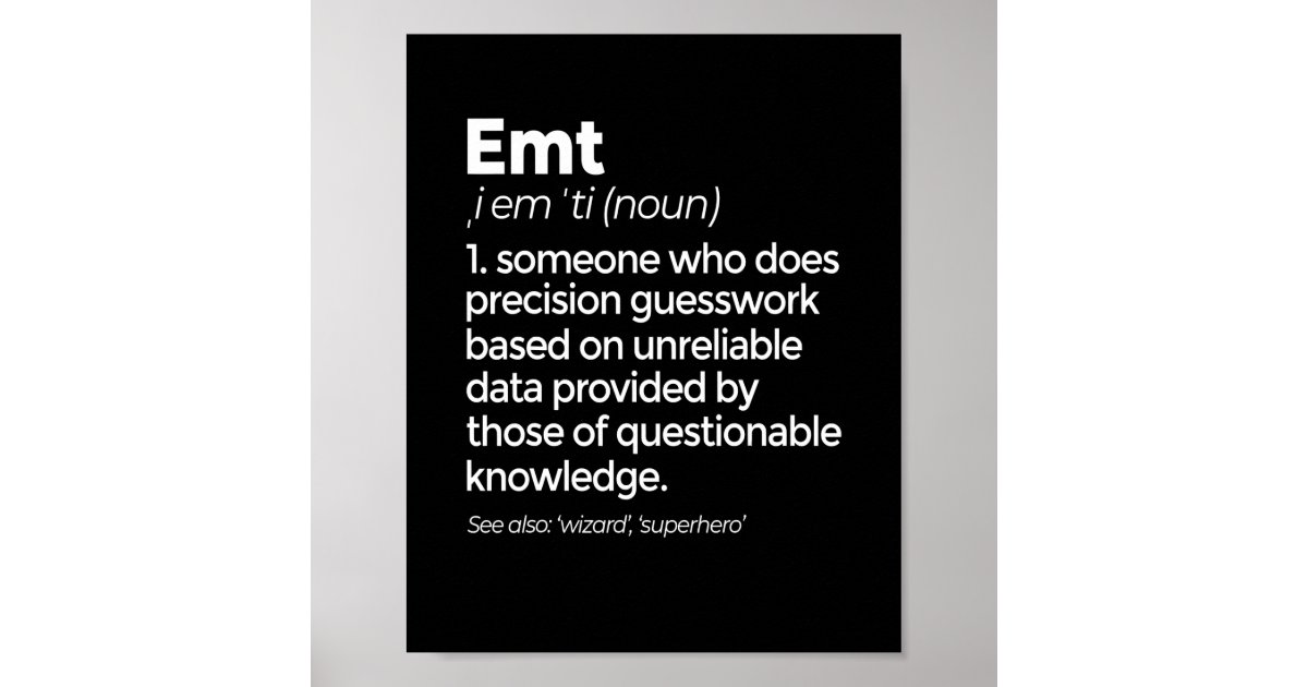 EMT Definition Funny EMS Emergency Medical Technic Poster | Zazzle