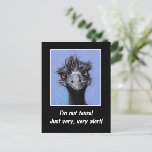 EMU: FUNNY SAYING FOR TENSE BOSS OR OTHERS POSTCARD | Zazzle