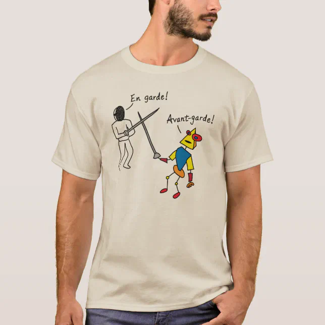 En Garde! Avant-Garde! T-Shirt | Zazzle