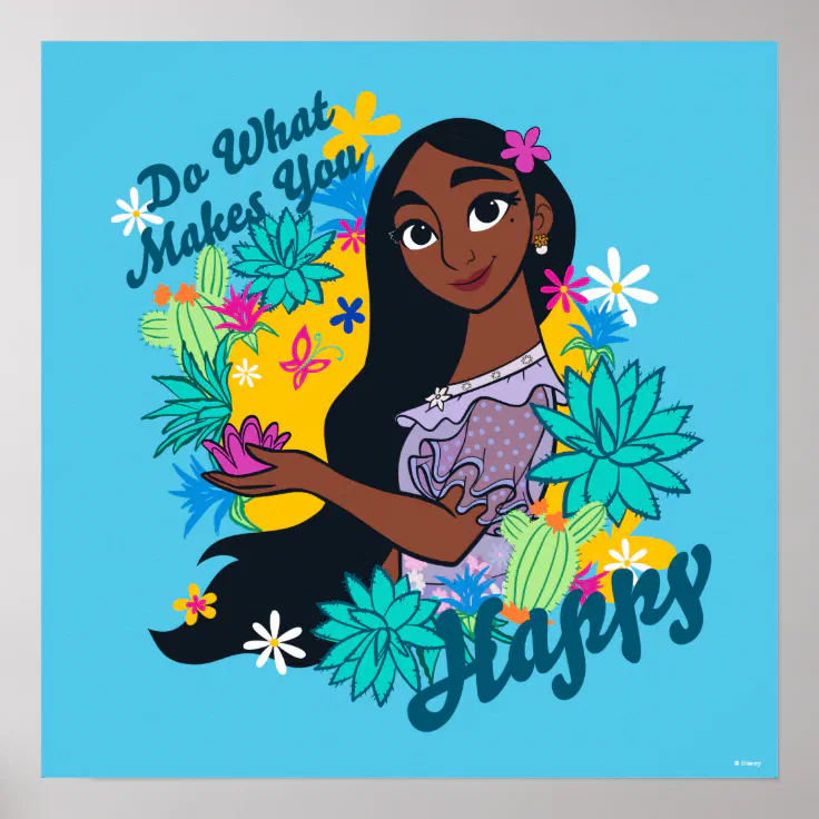 Encanto | Isabela - Do What Makes You Happy Poster | Zazzle