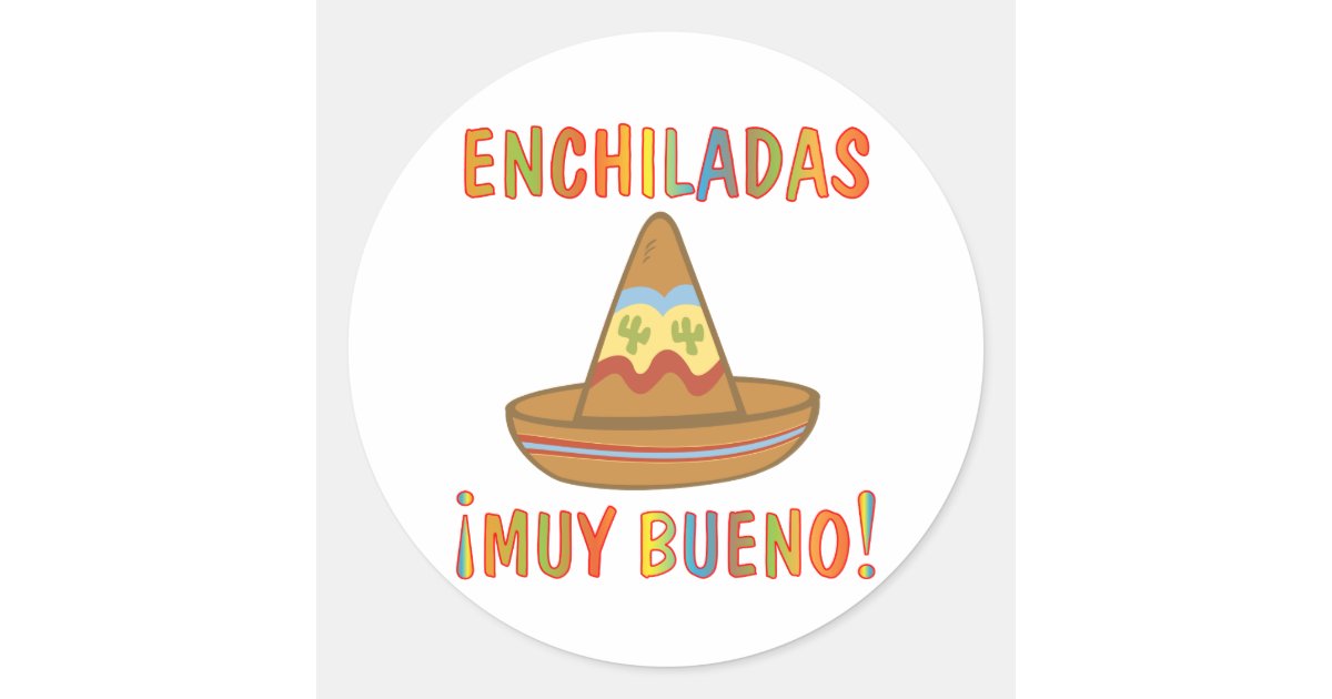 ENCHILADAS CLASSIC ROUND STICKER | Zazzle