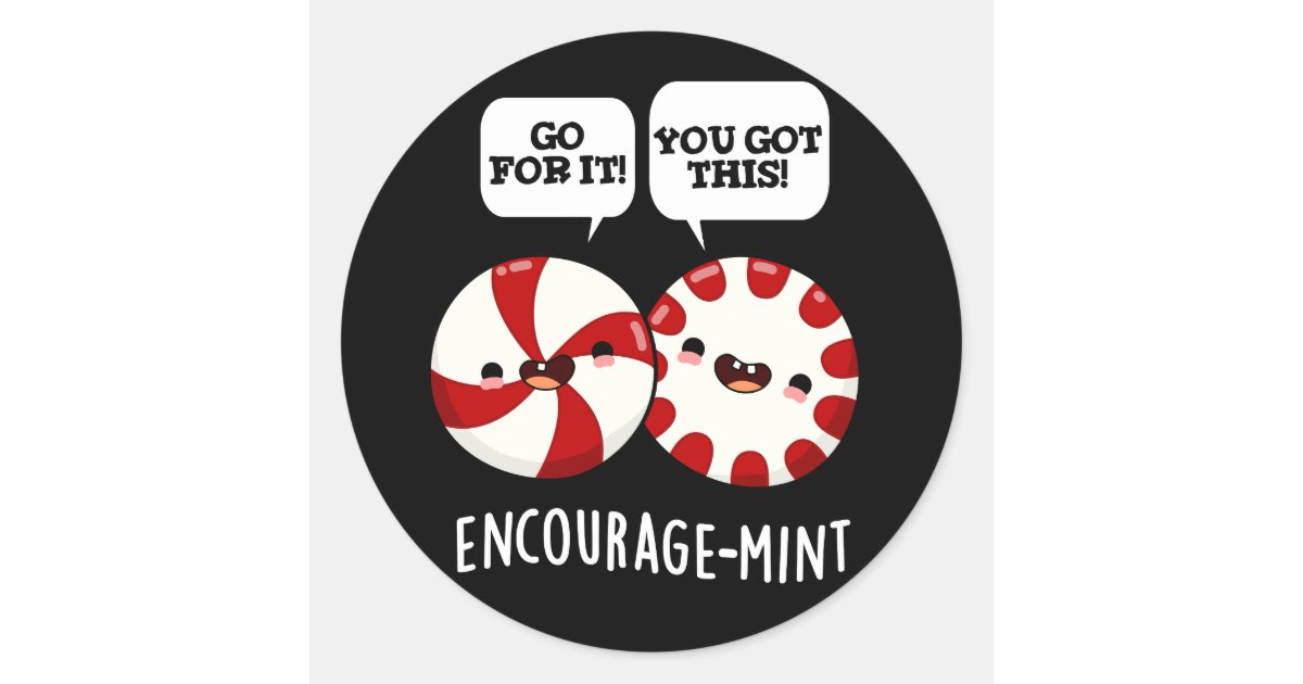 Encourage-mint Funny Candy Pun Dark BG Classic Round Sticker | Zazzle