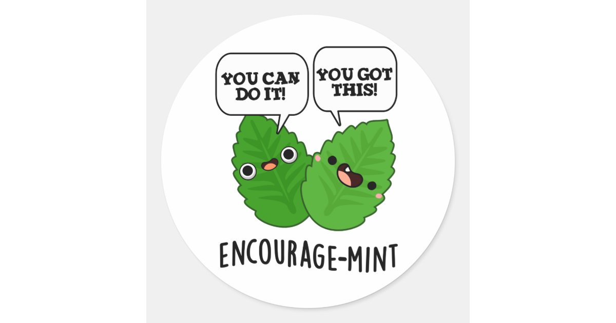 Encourage-mint Positive Mint Pun Classic Round Sticker | Zazzle