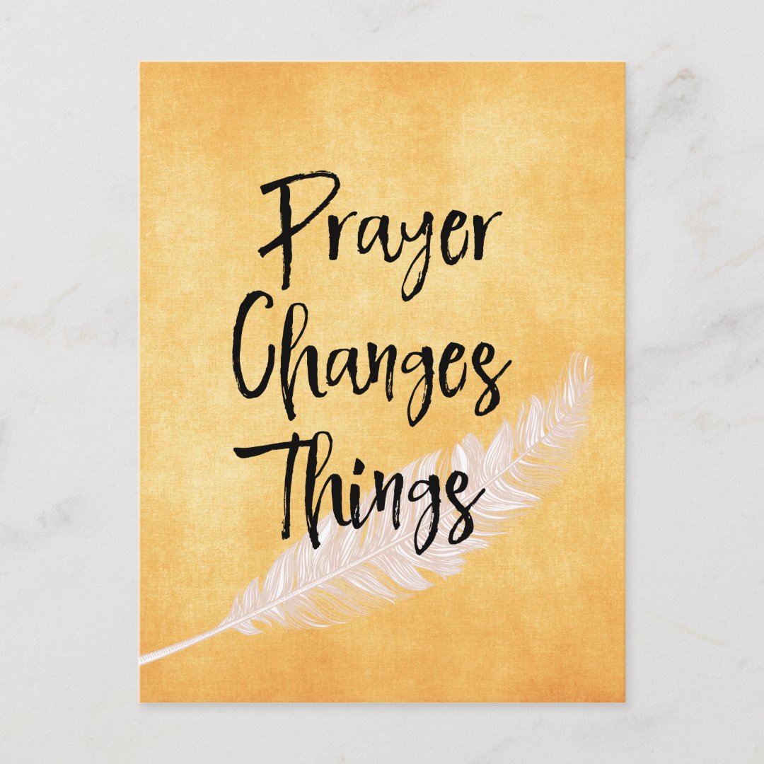 Encouragement: Prayer Changes Things Quote Postcard | Zazzle