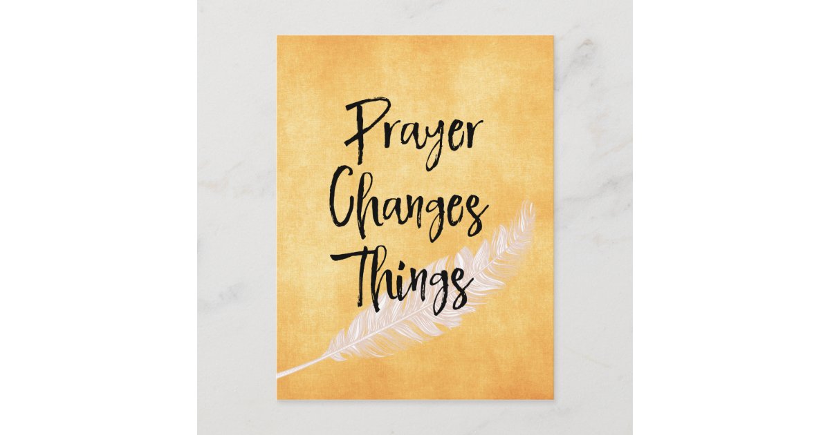 Encouragement: Prayer Changes Things Quote Postcard | Zazzle
