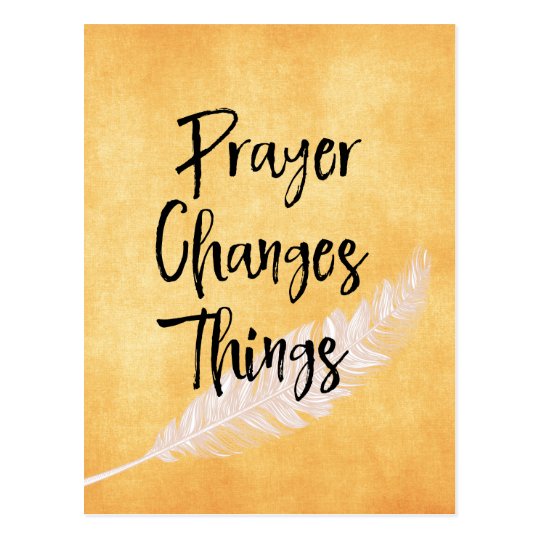 Encouragement: Prayer Changes Things Quote Postcard | Zazzle.com