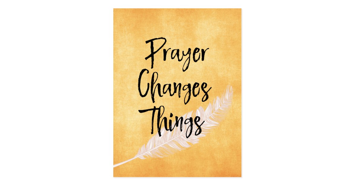 Encouragement: Prayer Changes Things Quote Postcard | Zazzle.com