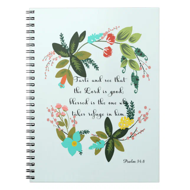Encouraging Bible Verses Art - Psalm 34:8 Notebook | Zazzle