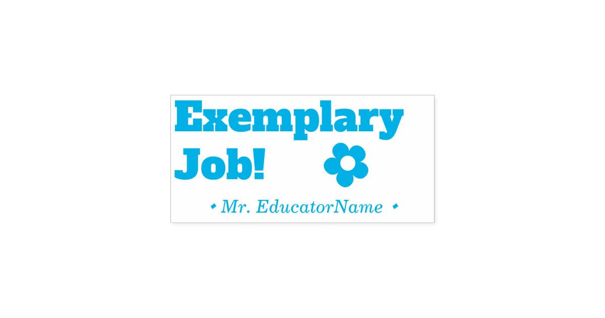Encouraging "Exemplary Job!" Teacher Rubber Stamp | Zazzle