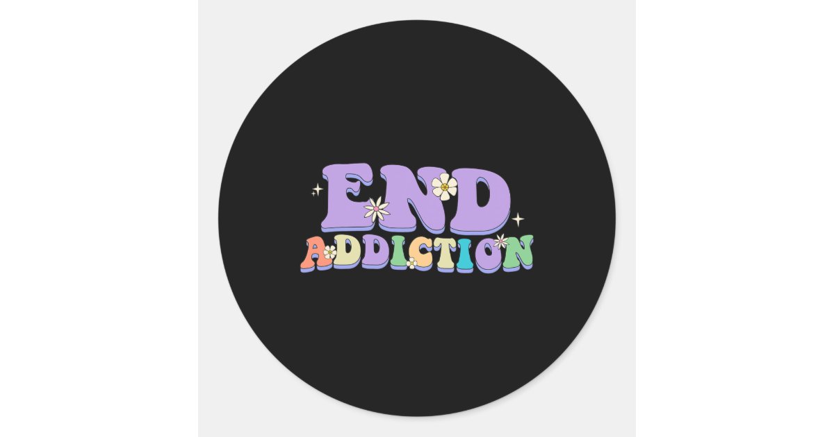End Addiction Groovy Happy Style Overdose Awarenes Classic Round ...
