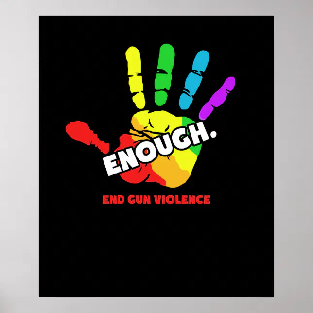 End Gun Violence Enough Gun Control Now Poster | Zazzle