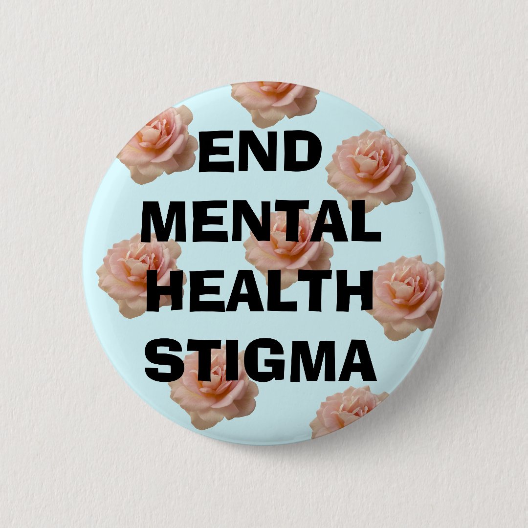 End Mental Health Stigma ~ Button | Zazzle