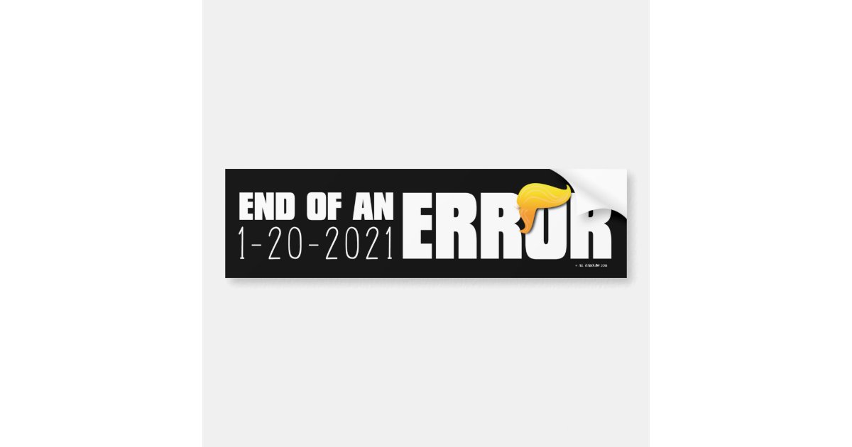 End of an Error Bumper Sticker | Zazzle