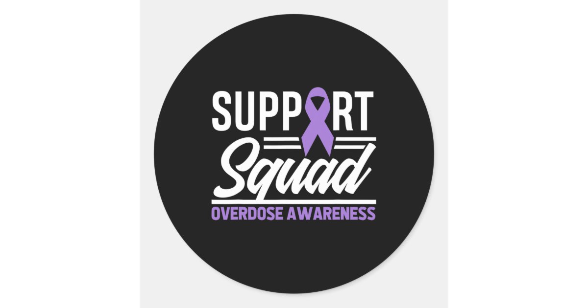 End Overdose Support Squad Overdose Awareness 1 Classic Round Sticker ...