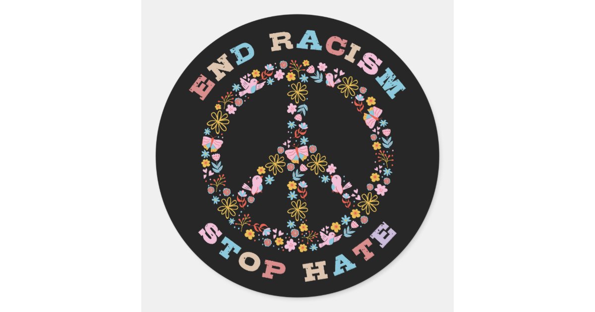 End Racism Stop Hate Classic Round Sticker | Zazzle