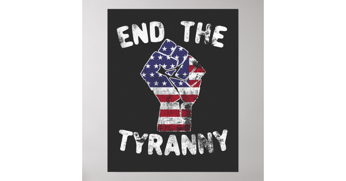 End The Tyranny in the USA Poster | Zazzle