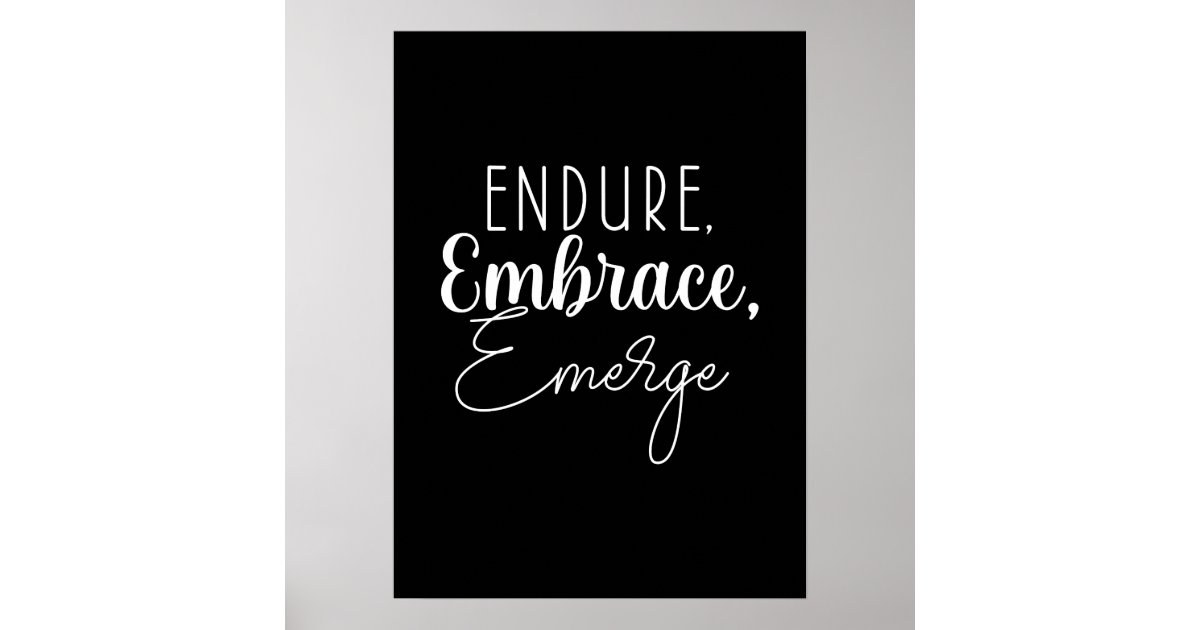 Endure, Embrace - Hustle, Gym, Success Motivation Poster | Zazzle