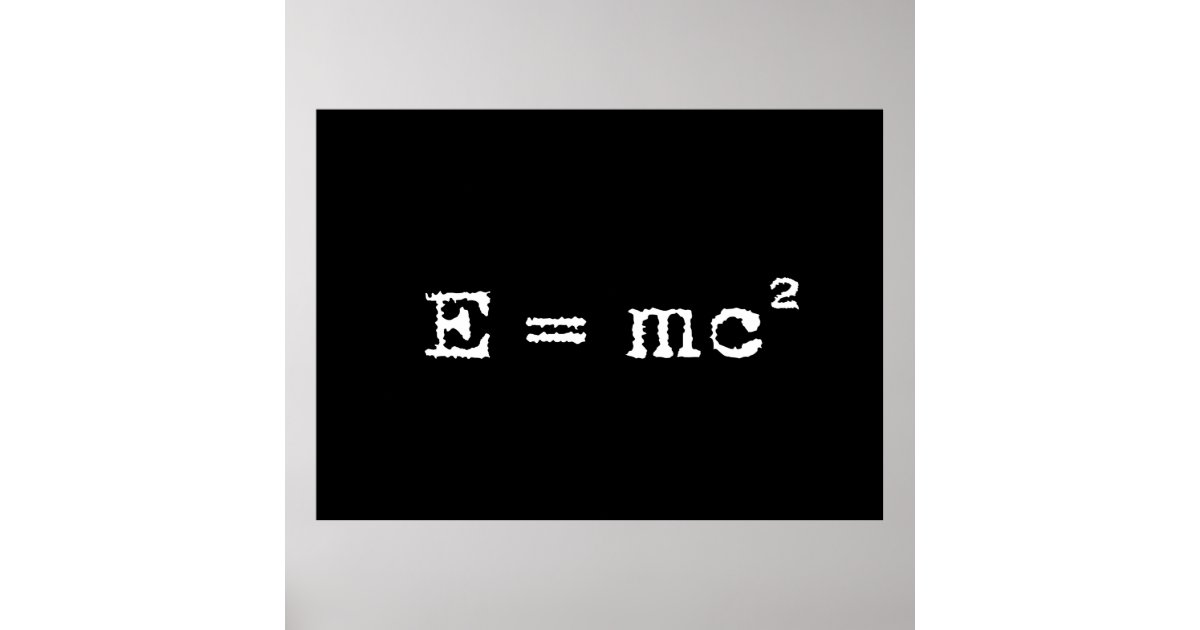 ENERGY MASS EQUIVALENCE POSTER | Zazzle