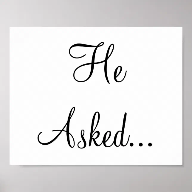 Engagement wedding photo prop sign "He Asked" | Zazzle
