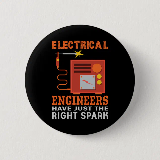 Engineer Electrical Engineers Have Just The Right Button | Zazzle