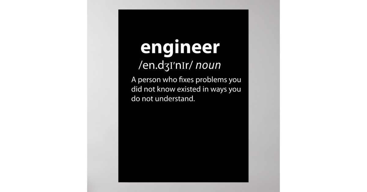 Engineer Funny Dictionary Definition Poster | Zazzle