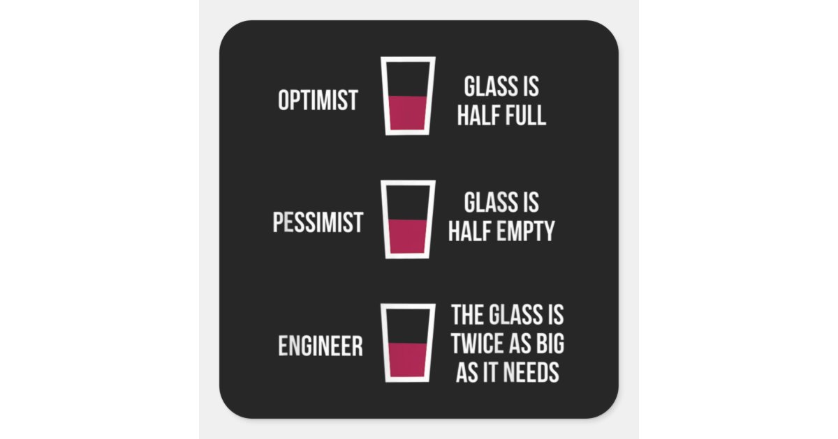 Engineer Glass Half Full Square Sticker | Zazzle
