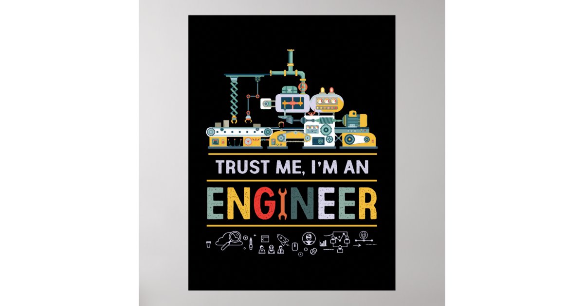 Engineer I Am An Engineer Poster | Zazzle