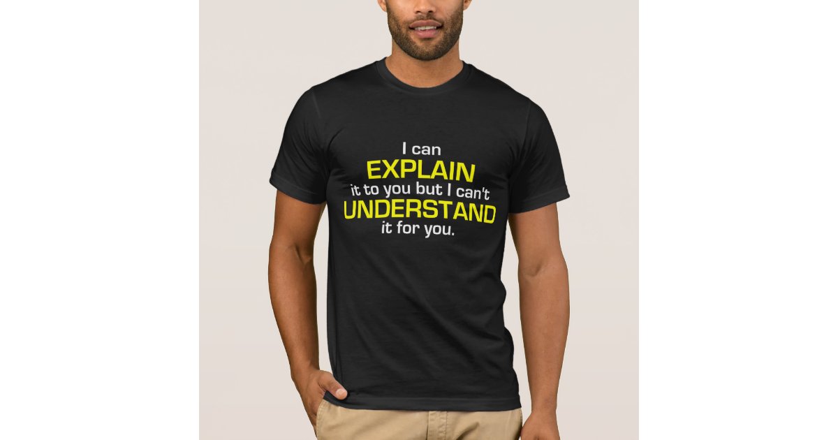 Engineer's Motto T-Shirt | Zazzle