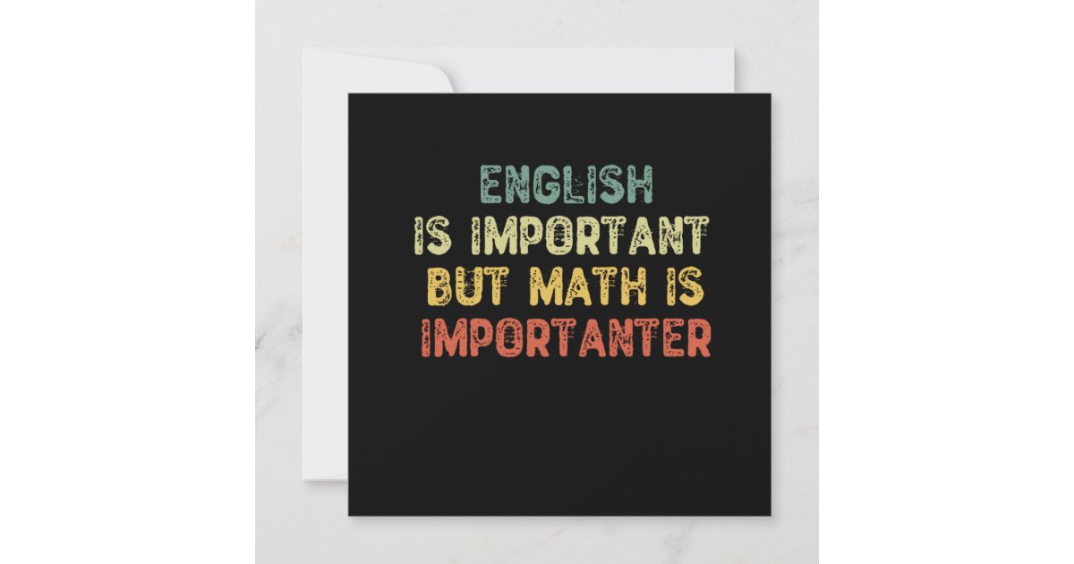 English Is Important But Math Is Importanter Invitation | Zazzle