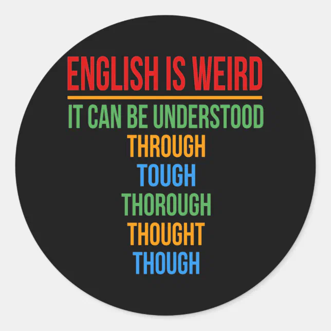 English Is Weird Language Teacher Grammar Student Classic Round Sticker ...