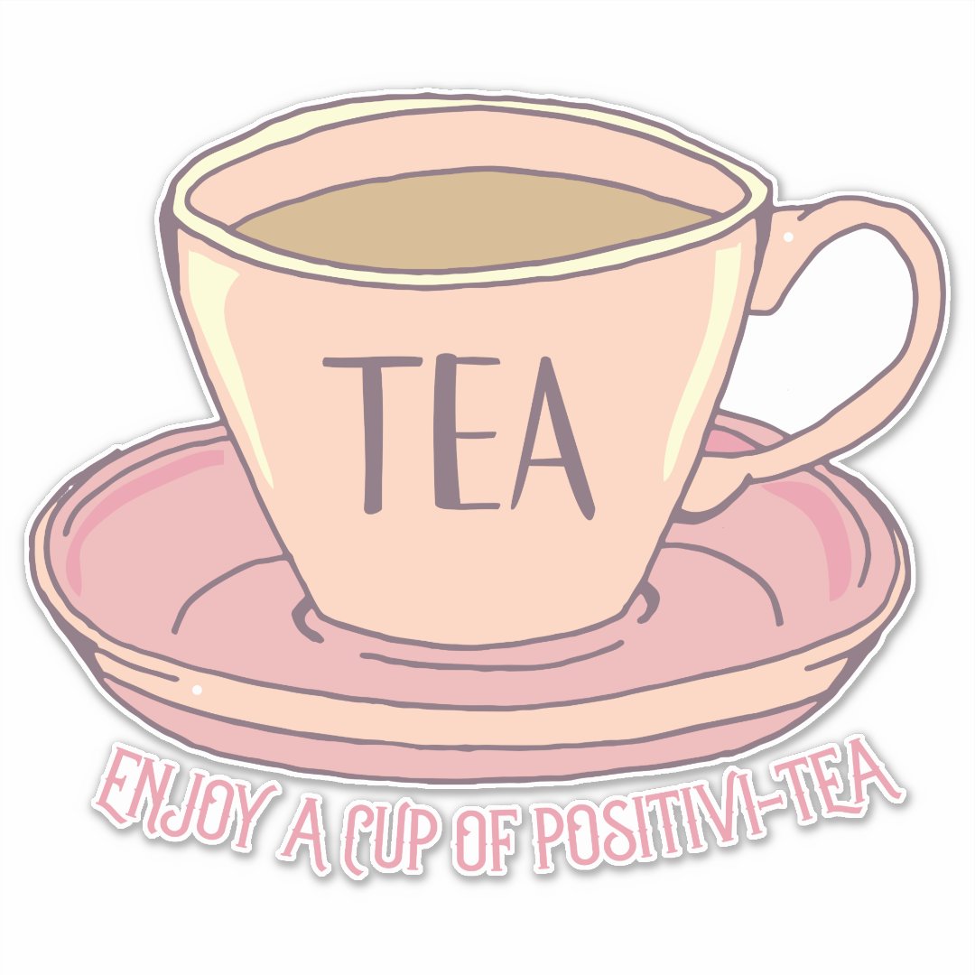 Enjoy a Cup of Positivity Motivational Tea Quote Sticker | Zazzle
