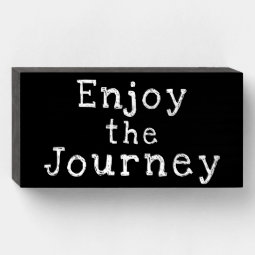 "Enjoy the Journey" New Beginnings Wood Box Sign | Zazzle