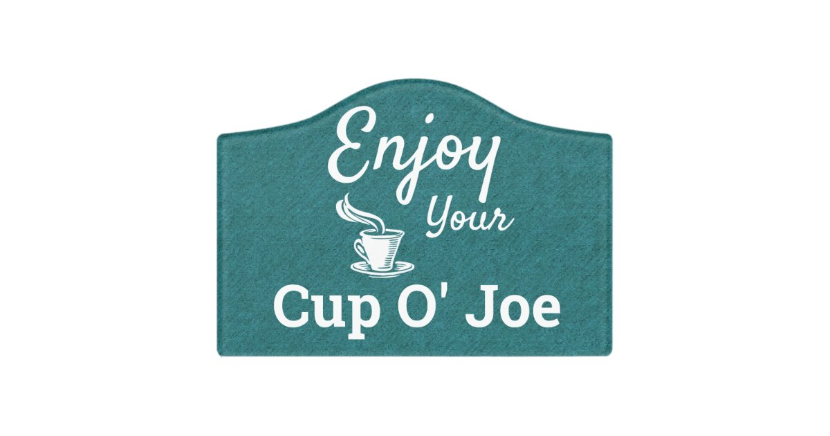 Enjoy Your Cup O' Joe Retro Coffee Lovers Door Sign | Zazzle