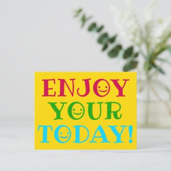 ENJOY YOUR TODAY Inspiring Colorful Words Postcard | Zazzle