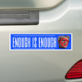 'Enough is Enough' Bumper Sticker | Zazzle
