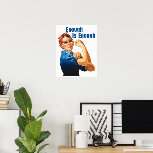 Enough Is Enough Poster | Zazzle