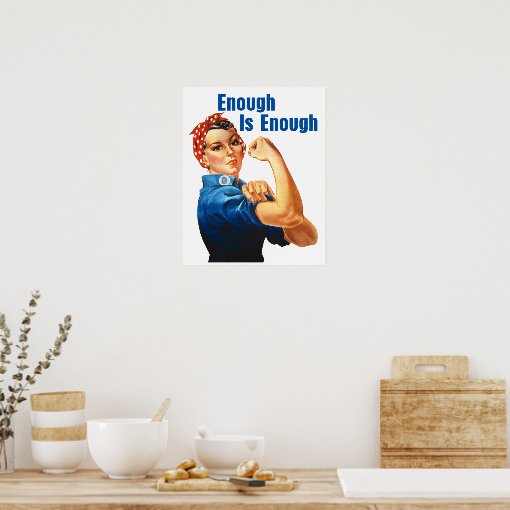 Enough Is Enough Poster | Zazzle