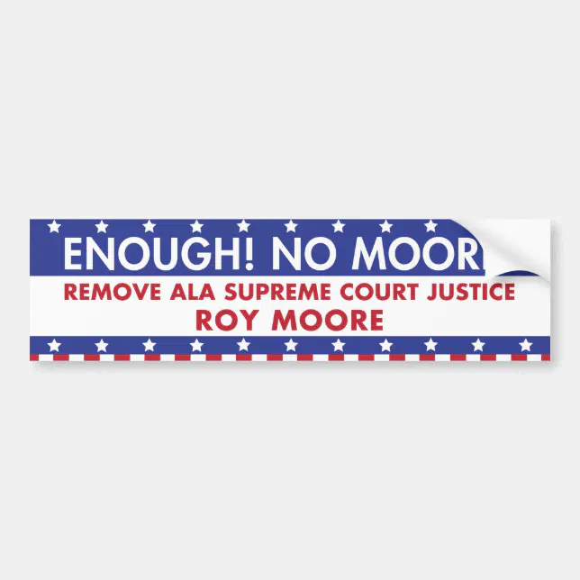 Enough! No Moore! Bumper Sticker | Zazzle