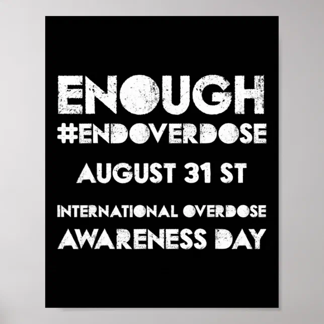 Enough Overdose International Overdose Awareness D Poster | Zazzle