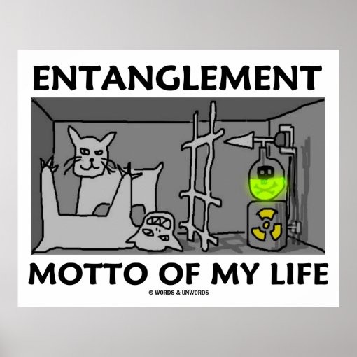 Entanglement Motto Of My Life (Quantum Physics) Poster | Zazzle