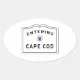 Entering Cape Cod MA Sign Oval Sticker | Zazzle